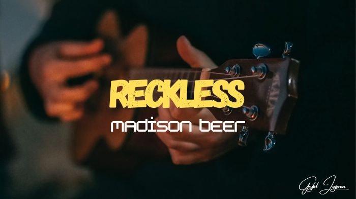 Chord Gitar dan Lirik Lagu Reckless - Madison Beer - Tribunmanado.co.id