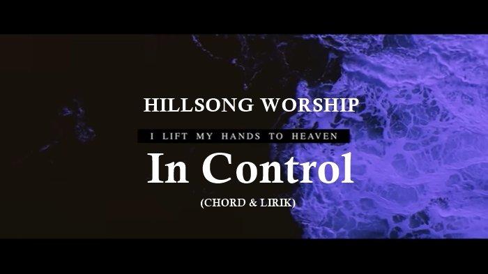 Chord In Control - Hillsong Worship - Kunci Gitar G - Tribunmanado.co.id