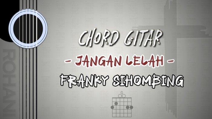 Chord Lagu Rohani Jangan Lelah - Tribunmanado.co.id