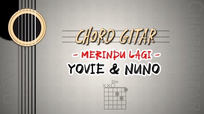 Chord Lagu Merindu Lagi - Yovie dan Nuno - Kunci Gitar Dm ...