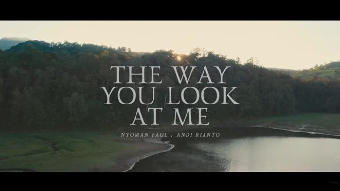 Chord Kunci Gitar The Way You Look At Me - Nyoman Paul feat. Andi Rianto - Tribunmanado.co.id