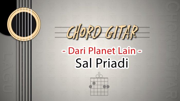 Berita Chord Dari Planet Lain sal priadi Terbaru Hari Ini ...
