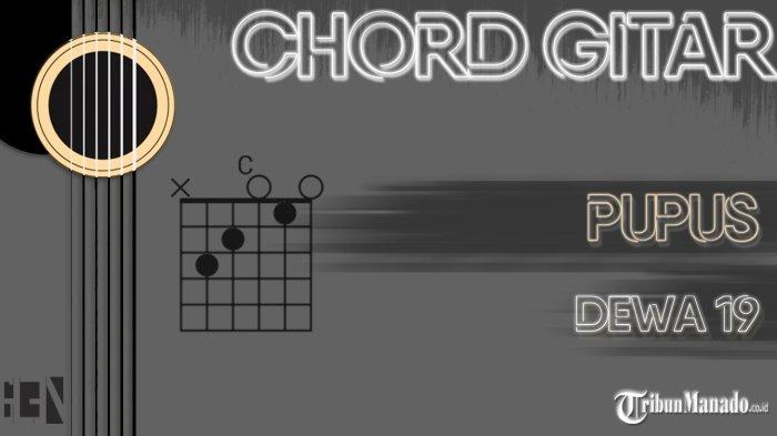 Chord Pupus - Dewa 19 - Kunci C: Baru Ku Sadari Cintaku Bertepuk Sebelah Tangan - Tribunmanado.co.id