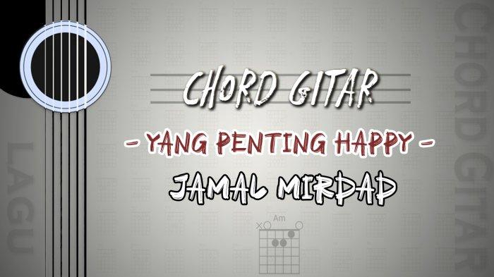 Chord Yang Penting Happy - Jamal Mirdad - Lirik Lagu Suka Suka Nyanyi di Pinggir Jalan ...