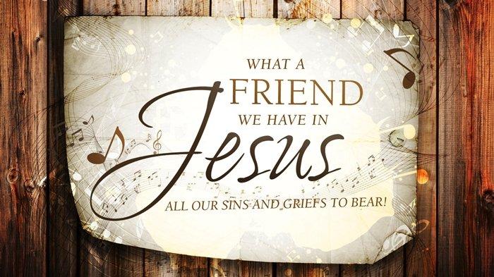 Chord dan Lirik What A Friend We Have In Jesus - Joseph M. Scriven ...