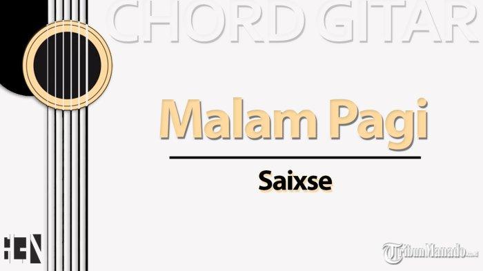 Chord Lagu Malam Pagi - Saixse: Aku Healing Sampai Pagi Tak Balik Oh No ...