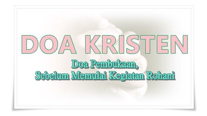 Contoh Doa Kristen, Doa Pembukaan Kegiatan Gereja - Tribunmanado.co.id