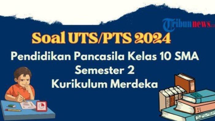 40 Soal dan Kunci Jawaban UTS, PTS PKN Kelas 10 Semester 2 Kurikulum Merdeka - Halaman 2 ...