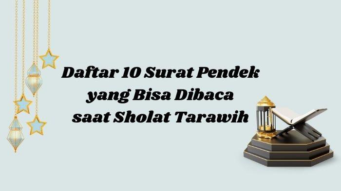 Daftar 10 Surat Pendek yang Bisa Dibaca saat Sholat Tarawih: Al-Fatihah ...