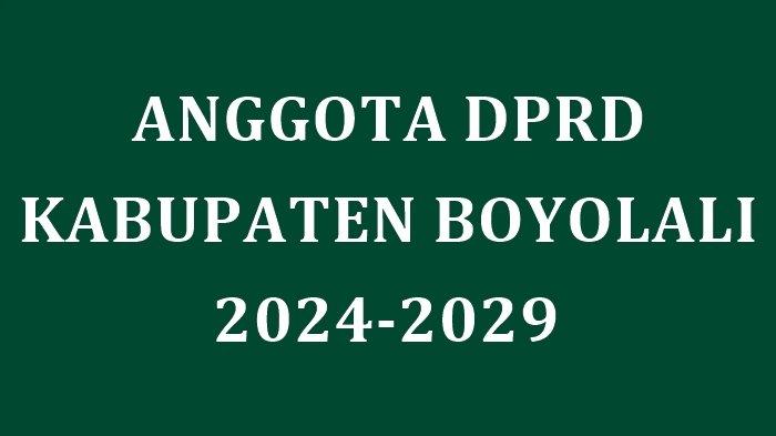 Daftar Anggota DPRD Kabupaten Boyolali Periode 2024-2029 Berdasarkan Penetapan KPU ...