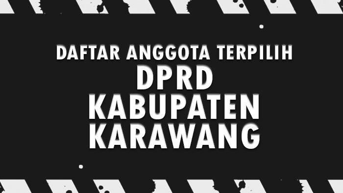Daftar Anggota DPRD Kabupaten Karawang Jawa Barat yang Terpilih di Pileg 2024 - Tribunmanado.co.id