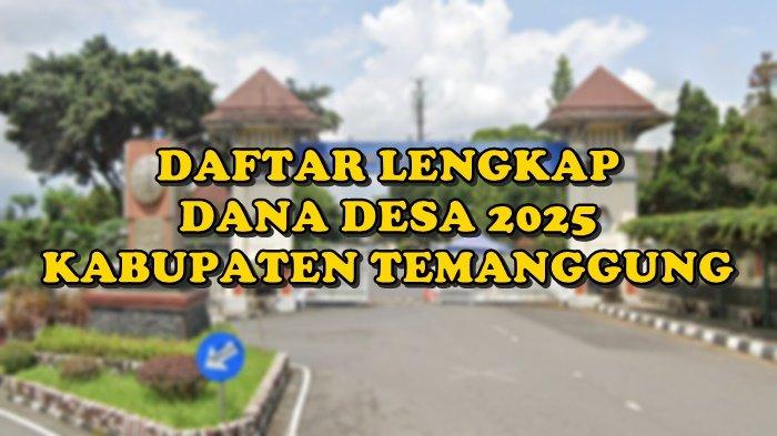 Daftar Lengkap Dana Desa 2025 di Kabupaten Temanggung Jawa Tengah - Tribunmanado.co.id