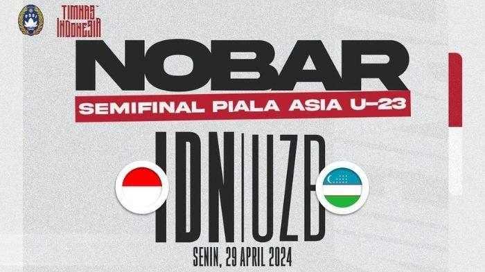 Daftar Lengkap Lokasi Nobar Semifinal Piala Asia U23 2024 Timnas Indonesia vs Uzbekistan ...