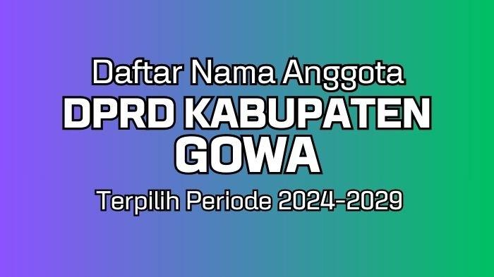 Daftar Lengkap Nama Anggota DPRD Kabupaten Gowa Terpilih Periode 2024-2029 - Tribunmanado.co.id