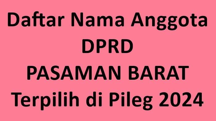 Daftar Lengkap Nama Anggota DPRD Kabupaten Pasaman Barat Terpilih di Pileg 2024 - Tribunmanado.co.id
