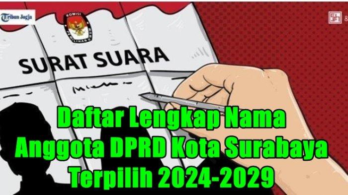 Daftar Lengkap Nama Anggota DPRD Kota Surabaya Terpilih 2024-2029 - Tribunmanado.co.id
