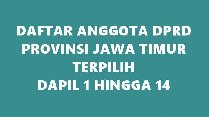 Daftar Lengkap Nama Anggota Dprd Provinsi Jawa Timur Terpilih Di Pemilu
