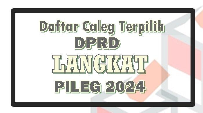 Daftar Nama Caleg Terpilih DPRD Kabupaten Langkat Sumatera Utara Hasil Pemilu 2024 - Halaman all ...