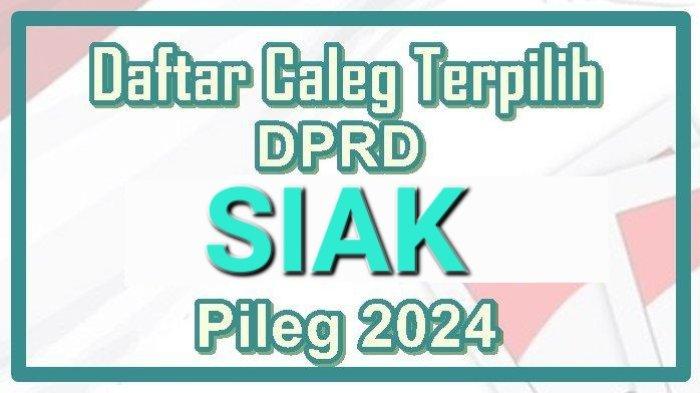 Daftar Nama Caleg Terpilih DPRD Kabupaten Siak Riau Periode 2024-2029, Resmi Ditetapkan KPU ...