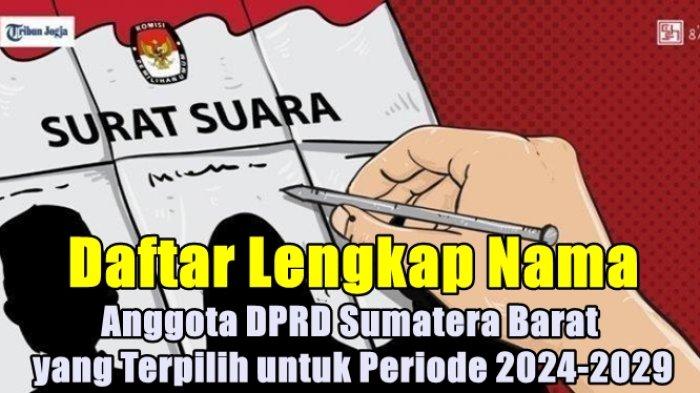 Daftar Lengkap Nama Semua Anggota DPRD Sumatera Barat yang Terpilih untuk Periode 2024-2029 ...