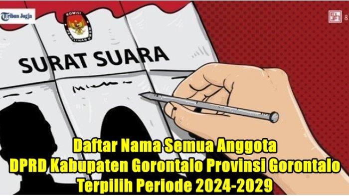 Daftar Nama Semua Anggota DPRD Kabupaten Gorontalo Provinsi Gorontalo Terpilih Periode 2024-2029 ...
