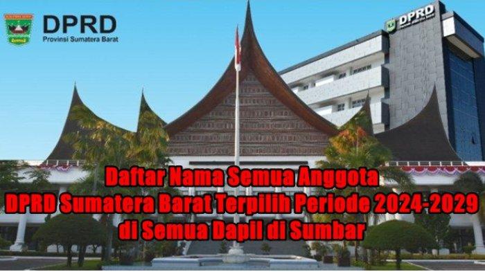 Daftar Nama Semua Anggota DPRD Sumatera Barat Terpilih Periode 2024 ...