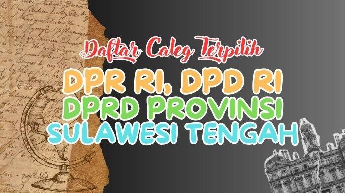 Daftar Nama-nama Anggota DPR RI, DPD RI dan DPRD Gorontalo Periode 2024-2029 - Tribunmanado.co.id