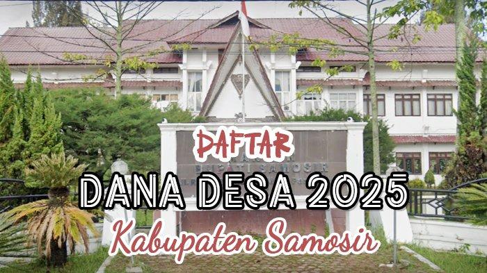 Daftar Lengkap Dana Desa 2025 di Kabupaten Samosir Sumatera Utara ...