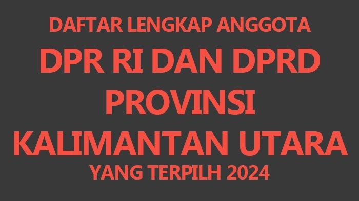 Daftar Lengkap Nama Nama Anggota Dpr Ri Dan Dprd Provinsi Kalimantan