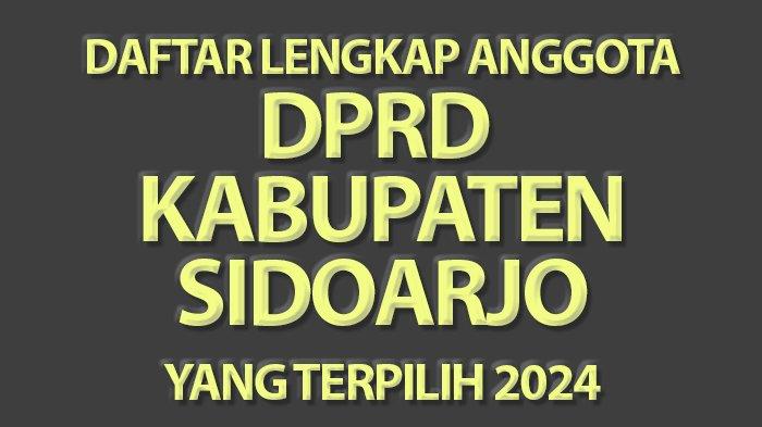 Daftar Lengkap Nama-nama Anggota DPRD Kabupaten Sidoarjo Provinsi Jawa ...