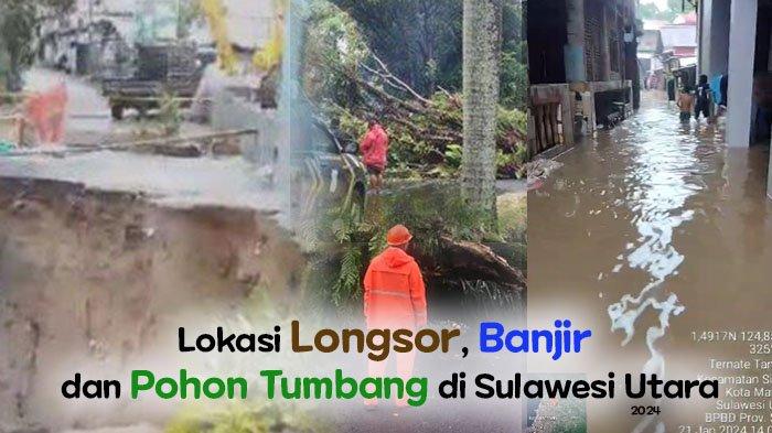 Daftar Lokasi Tanah Longsor, Pohon Tumbang dan Banjir di Sulawesi Utara, Minggu 21 Januari 2024 ...