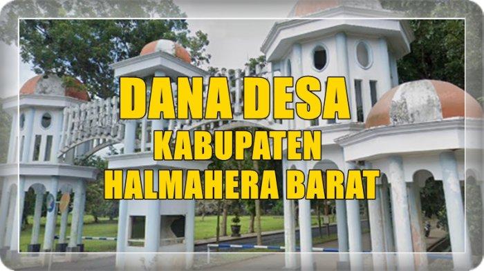 Daftar Lengkap Dana Desa di Kabupaten Halmahera Barat Maluku Utara 2025 ...
