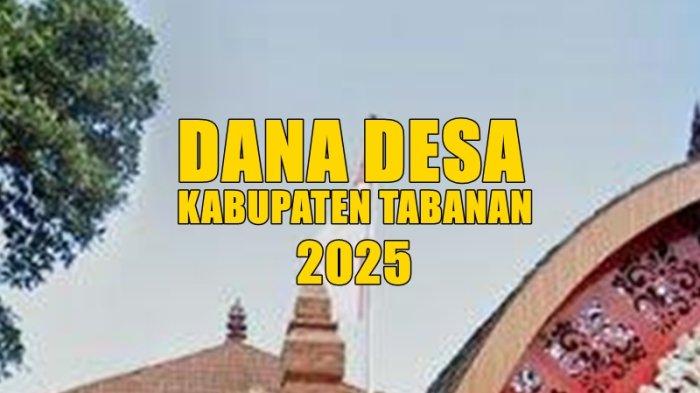 Daftar Desa di Kabupaten Tabanan Bali yang Akan Terima Dana Desa 2025 ...