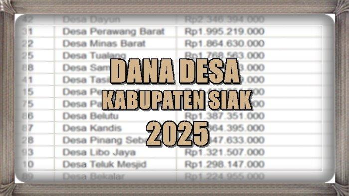 Daftar 50 Desa Penerima Dana Desa Terbanyak di Kabupaten Siak 2025 - Tribunmanado.co.id