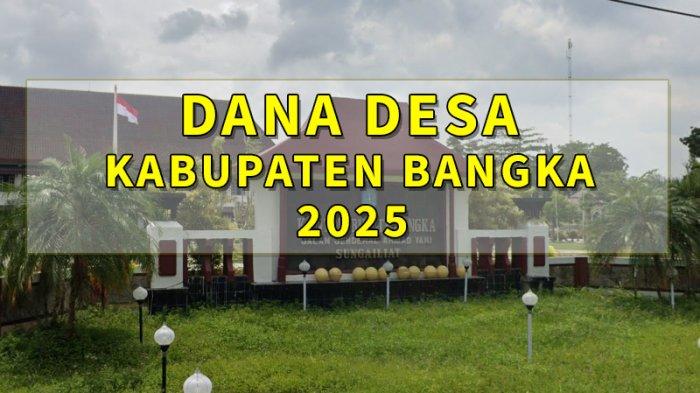 Daftar Desa di Kabupaten Bangka Kep. Babel yang Akan Terima Dana Desa ...