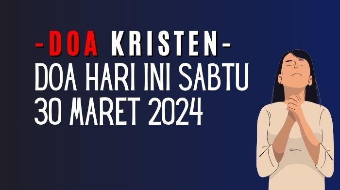 Doa Kristen Hari Ini Sabtu 30 Maret 2024 - Tribunmanado.co.id