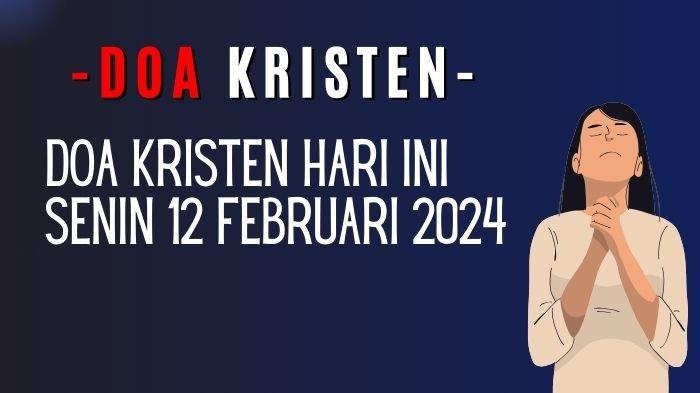 Doa Kristen Hari Ini Senin 12 Februari 2024 - Tribunmanado.co.id