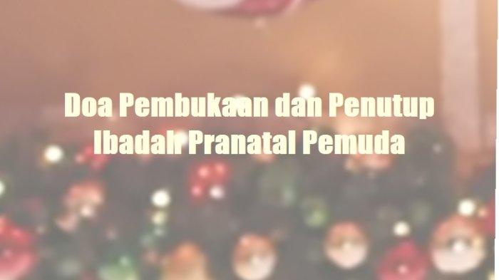 Doa Pembukaan dan Penutup Ibadah Pranatal Pemuda - Tribunmanado.co.id
