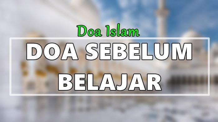 Doa Islam: Bacaan Doa Singkat Sebelum Belajar - Tribunmanado.co.id