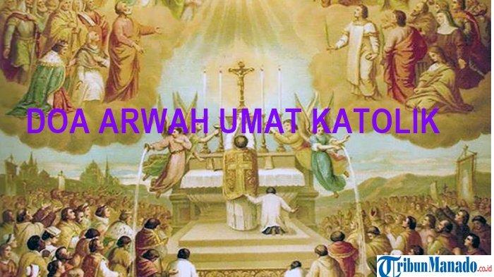 Doa Arwah Katolik, Mengenang Orang Beriman yang Telah Meninggal ...