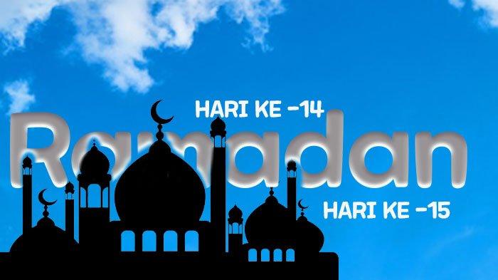 Ini Keutamaan Hari 14 dan 15 Ramadan, Berikut Bacaan Doanya ...