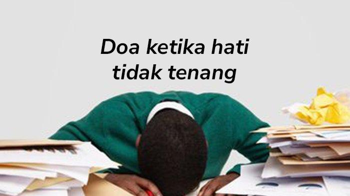 Cara Mengatasi Hati yang Tidak Tenang Beserta Kumpulan Doa dalam Islam ...