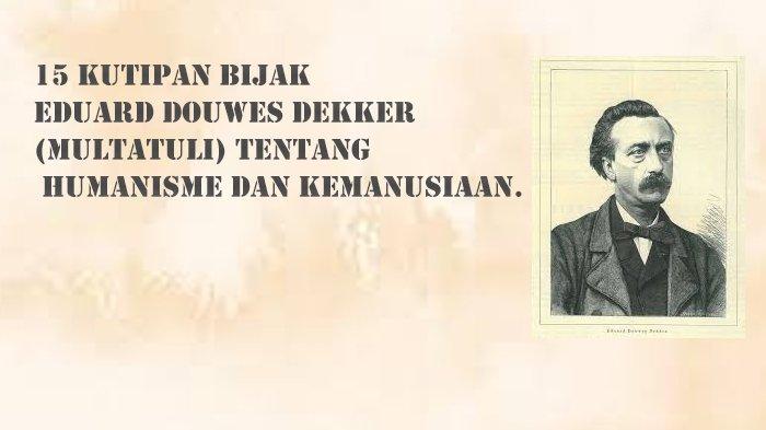 15 Kutipan Bijak Eduard Douwes Dekker Atau Multatuli tentang ...