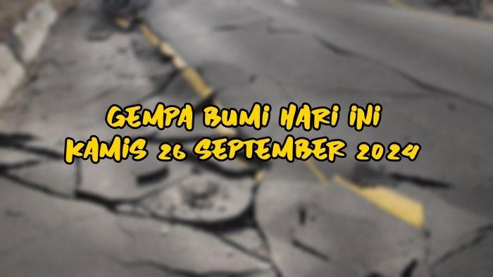 Gempa Bumi Magnitudo 4,0 SR, Info BMKG Kamis 26 September 2024, Ini Lokasinya - Tribunmanado.co.id