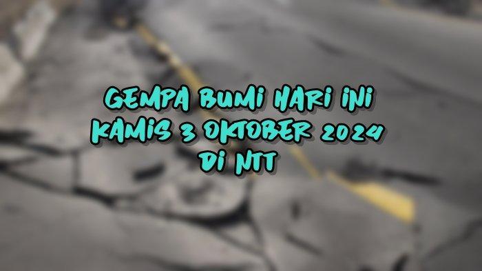 Gempa Bumi Hari Ini Kamis 3 Oktober 2024, Pusatnya di Kedalaman 21 Km, Info BMKG Kekuatan dan ...