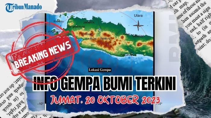 Gempa Terkini Jumat 20 Oktober 2023, Guncangan Terjadi di Laut, Info BMKG Magnitudo dan ...