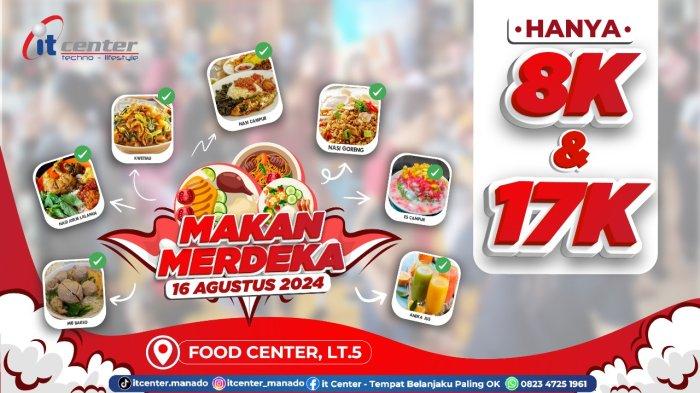 Rayakan Kemerdekaan dengan Promo Makan Merdeka di Food Center itCenter ...