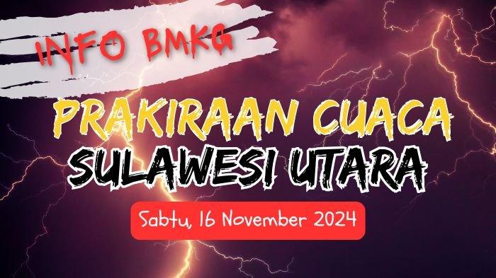 Info BMKG Prakiraan Cuaca 15 Kabupaten Kota di Sulawesi Utara, Manado ...