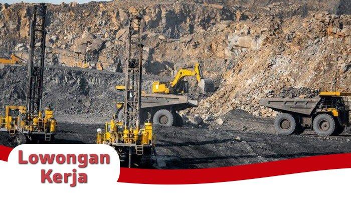Info Lowongan Kerja 3 Perusahaan Pertambangan di Sulteng, Ini Syarat dan Posisi yang Dibuka ...