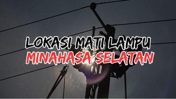 Info PLN Penghentian Aliran Listrik di Minahasa Selatan Pagi Ini, Berikut Lokasi yang Terdampak ...